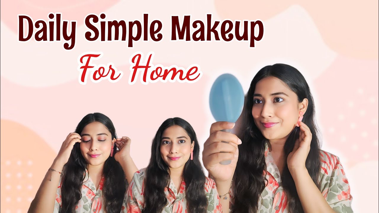 Daily Simple Makeup for Home | Easy Everyday Look | Quick and Easy ...
