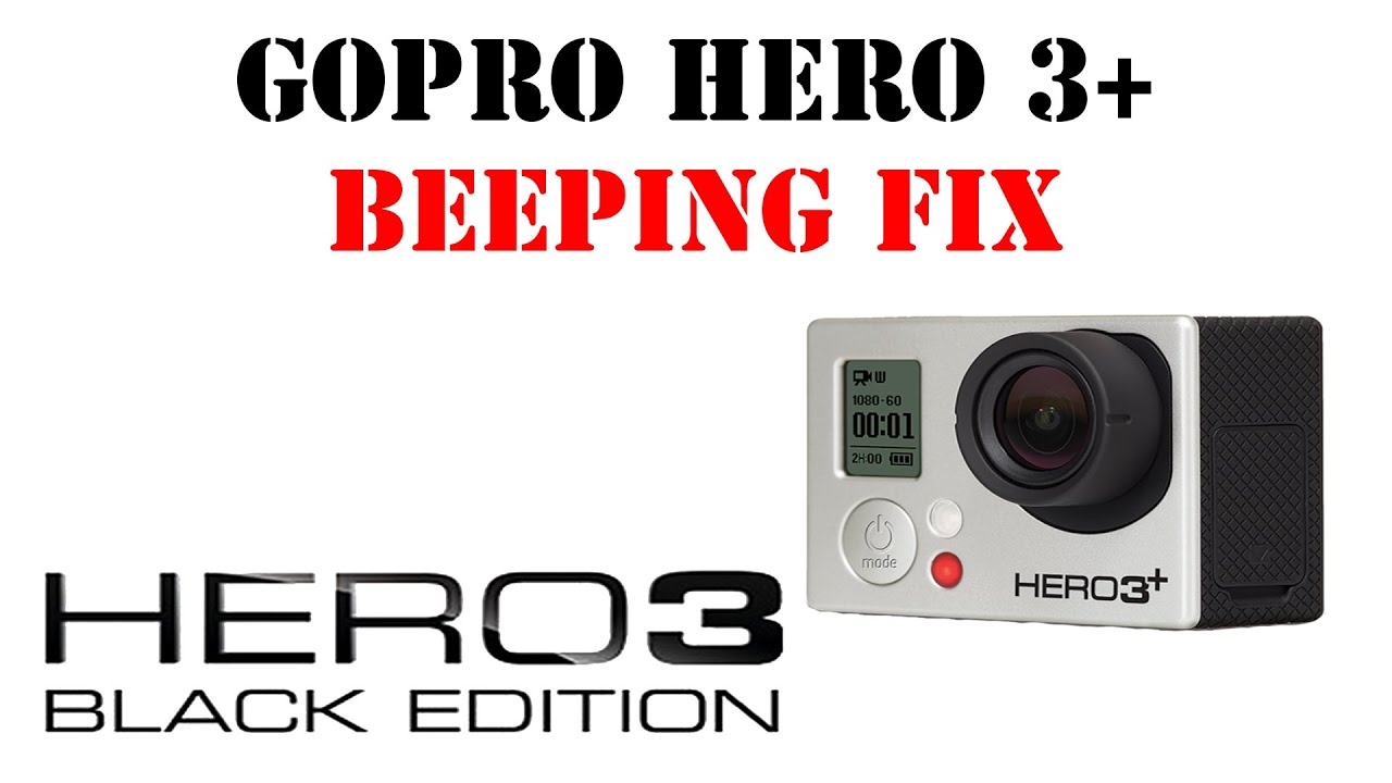 GoPro Hero 3 Beeping Fix. - YouTube