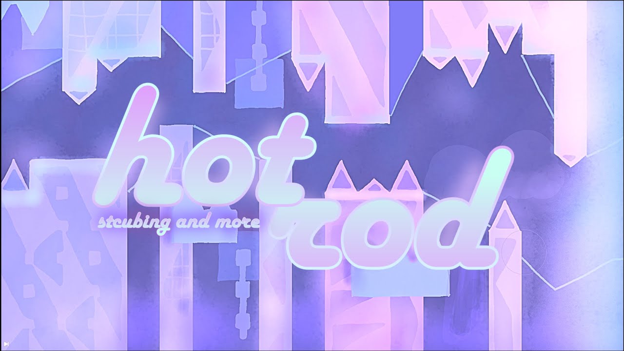 Hot Rod (Extreme Demon) by stcubing | Geometry Dash - YouTube