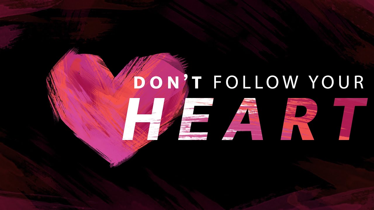 Follow Your Heart Wallpaper