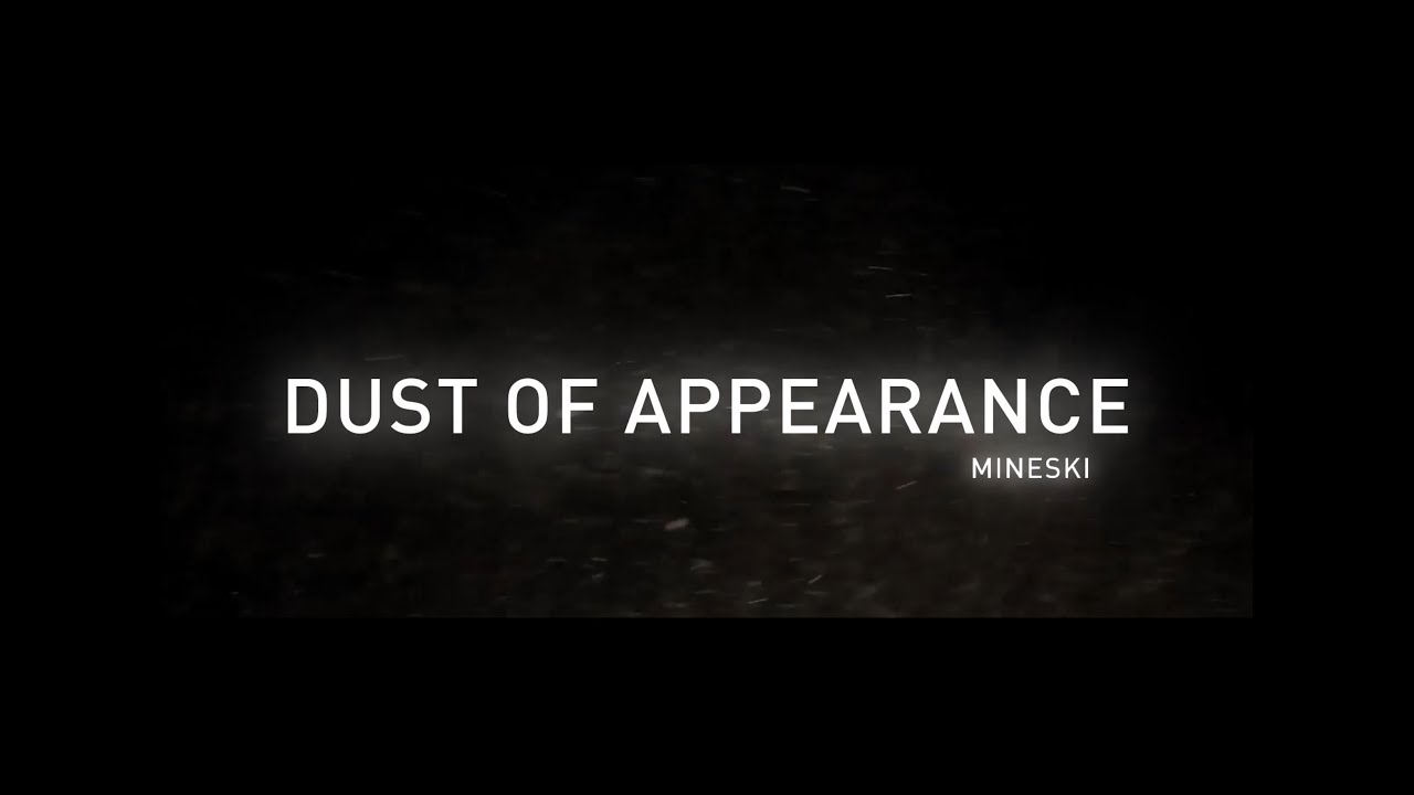 Dust of Appearance - Mineski - YouTube