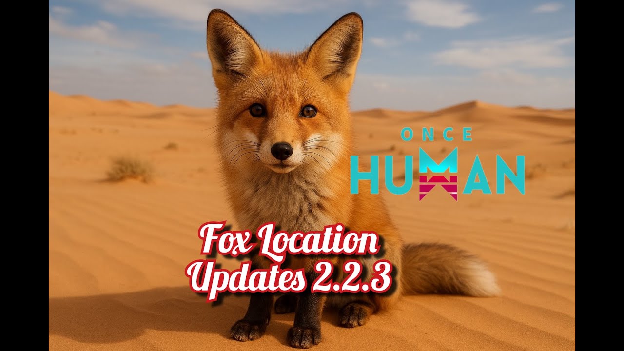 Fox Location Once Human Updates 2.2.3 - YouTube