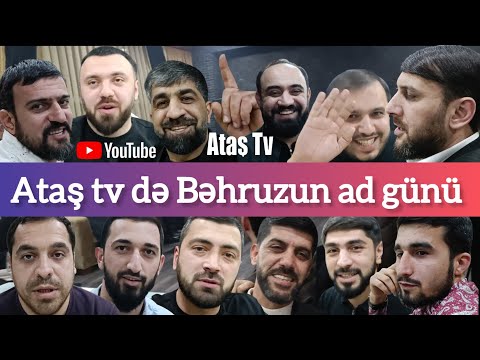 ATAŞ TV - Bəhruzun Ad günü / Əla  Meyxana. Pühan, Ruslan, Hacı Səbuhi, Cahangeşt, Pərviz, Fariz və..