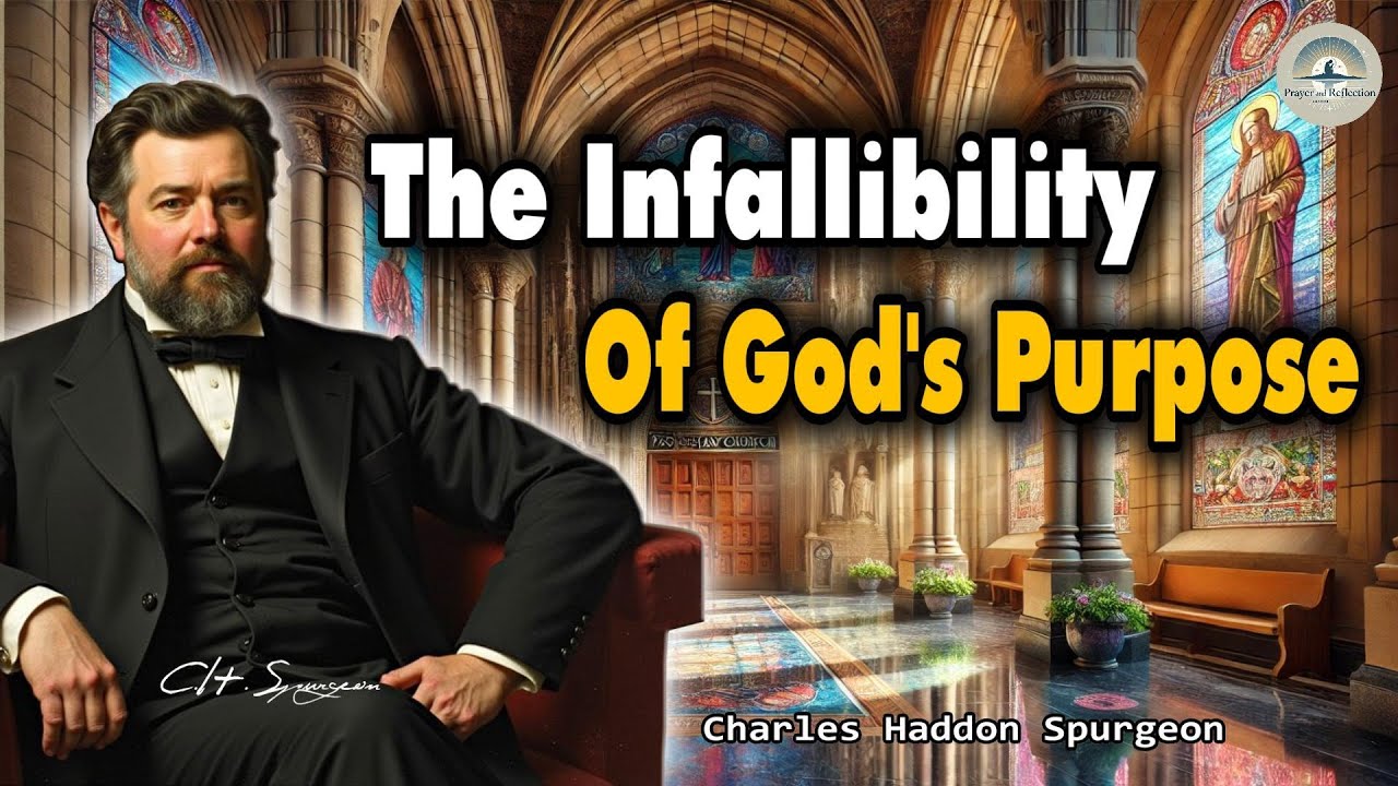 The Infallibility of God's Purpose - Charles Spurgeon Sermons | Prayer ...