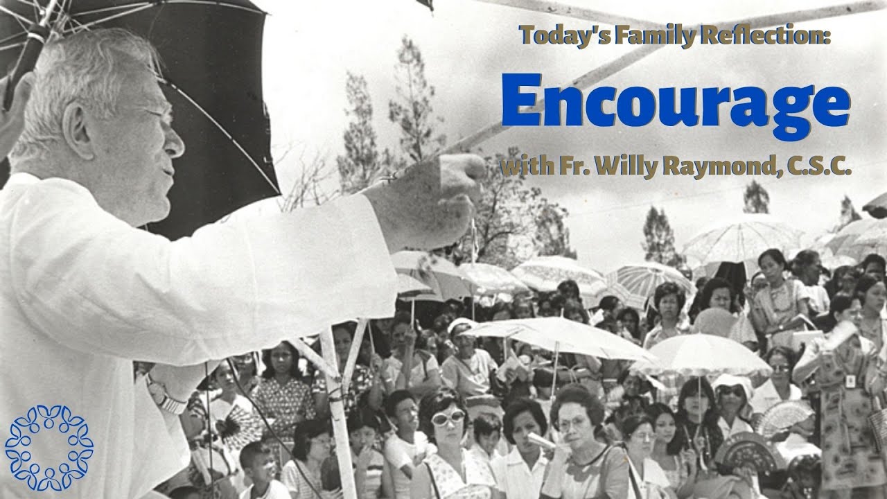 Encourage | Father Willy Raymond, C.S.C. - YouTube