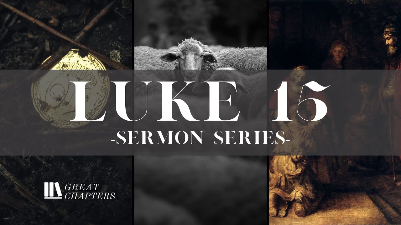 Sermon Luke 15 Intro YouTube