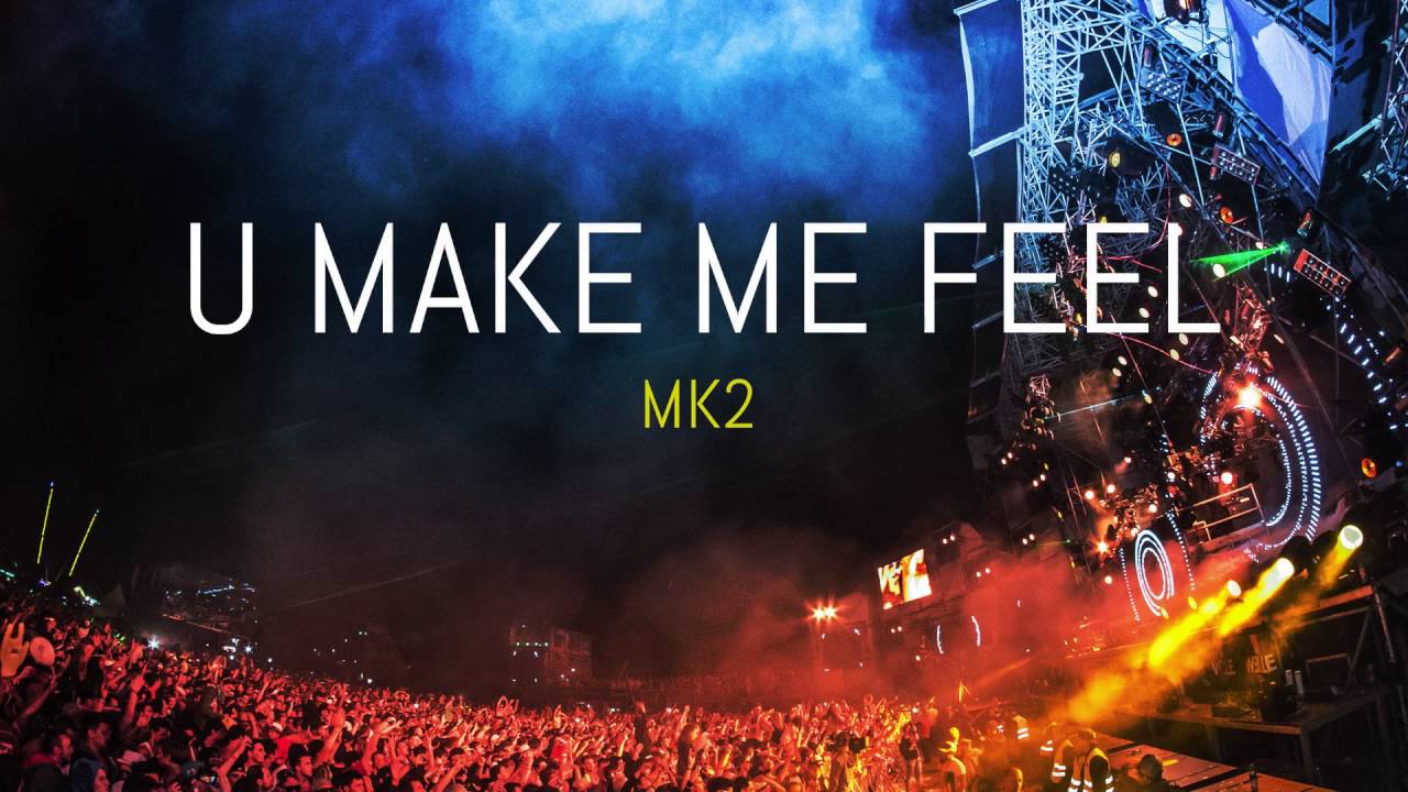 U Make Me Feel by MK2 - Dance & Electronic - Instrumental Music - YouTube