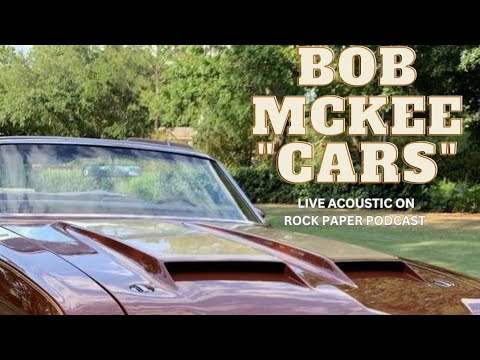 Bob McKee "Cars" Live Acoustic on Rock Paper Podcast - YouTube