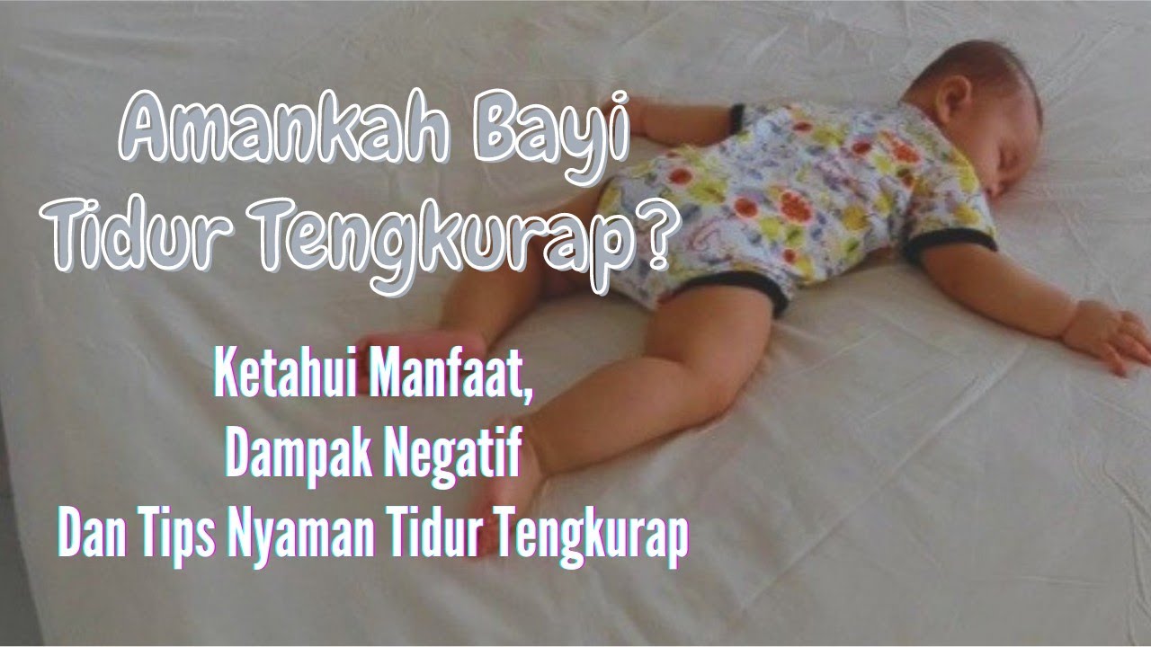 Amankah Bayi Tidur Tengkurap ? Ketahui Manfaat, Dampak Negatif & Tips ...