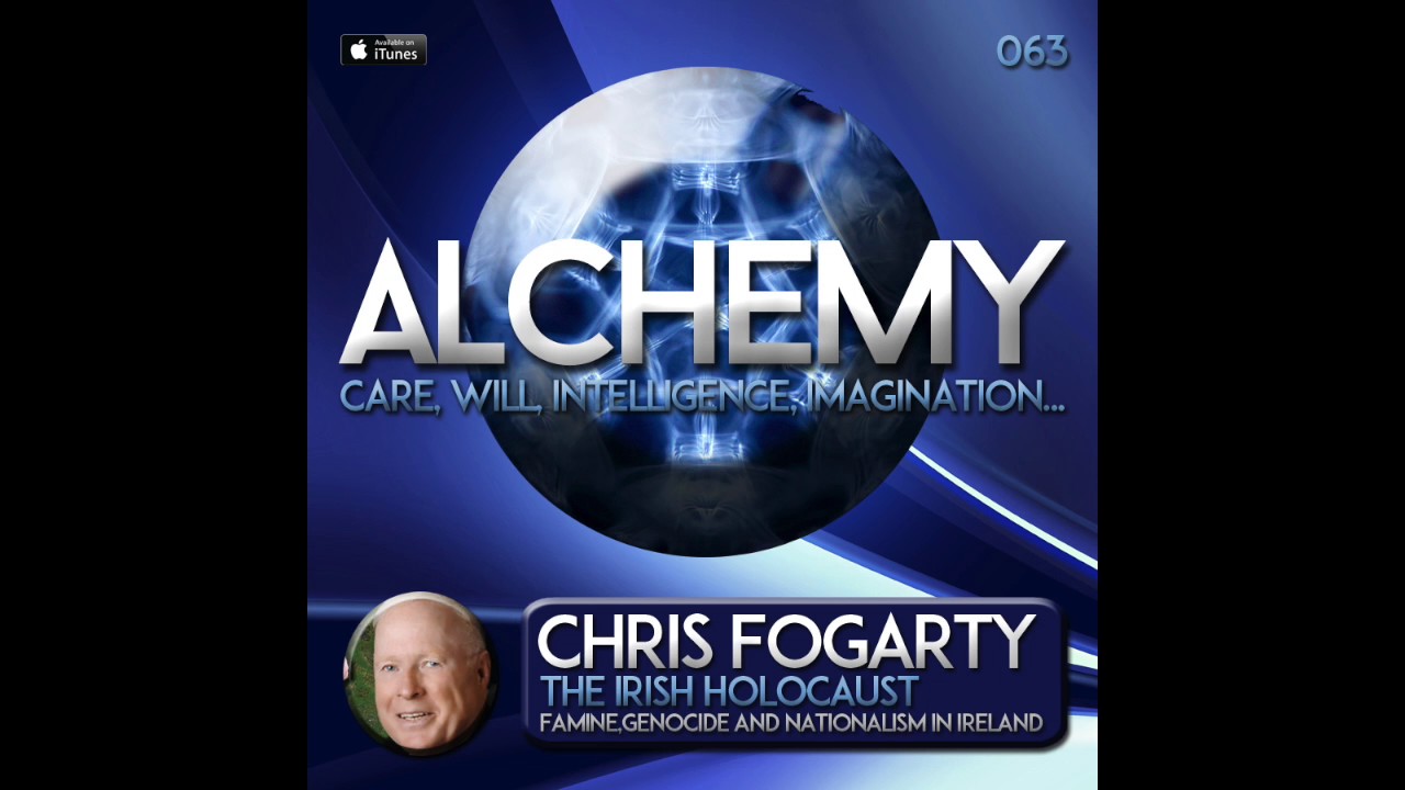 Alchemy 063 - Chris Fogarty - The Irish Holocaust - YouTube