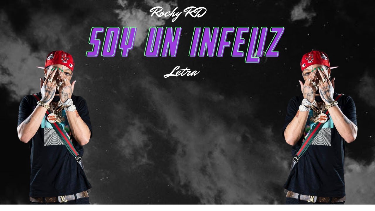 Rochy RD - Soy un infeliz (Letra/Lyrics) - YouTube