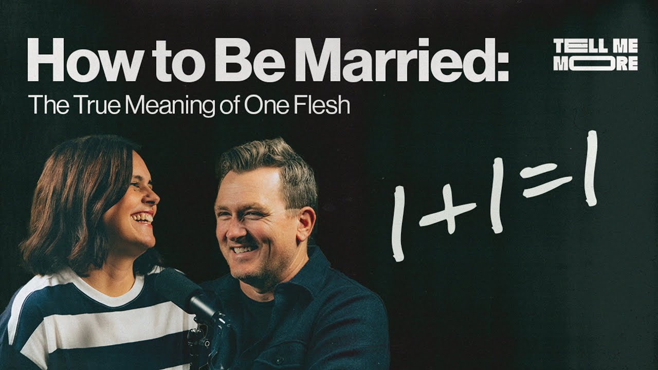 How to Be Married: The True Meaning of One Flesh | Tell Me More - YouTube