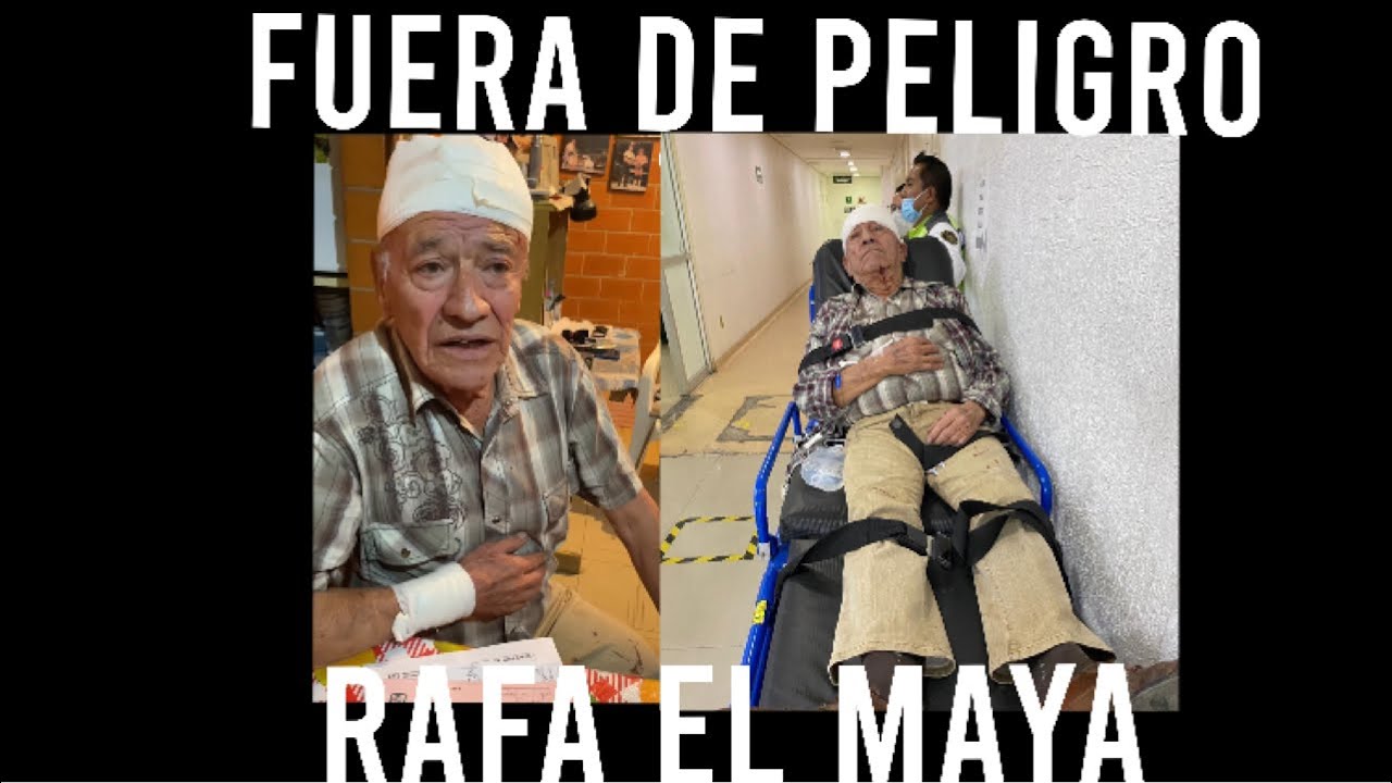 RAFA EL MAYA FUERA DE PELIGRO - YouTube