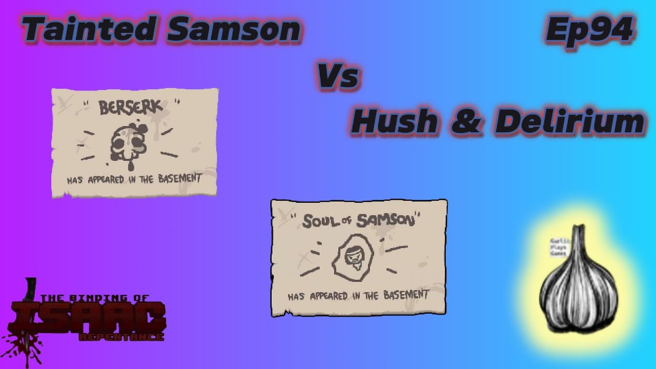 Tainted Samson Vs Hush & Delirium Unlocks: Berserk - The Binding of ...