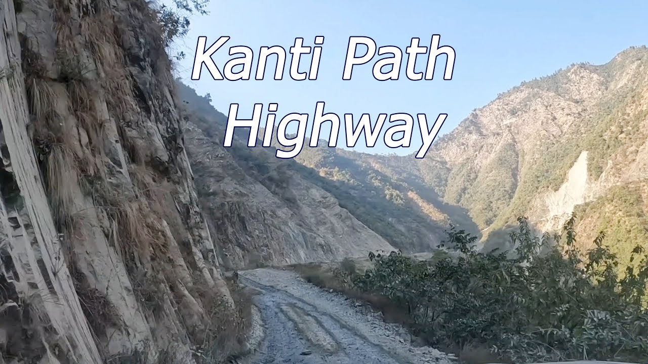 why Kanti path highway || Trip to kathmandu || कन्ती पथ राजमार्ग (लोकपथ ...