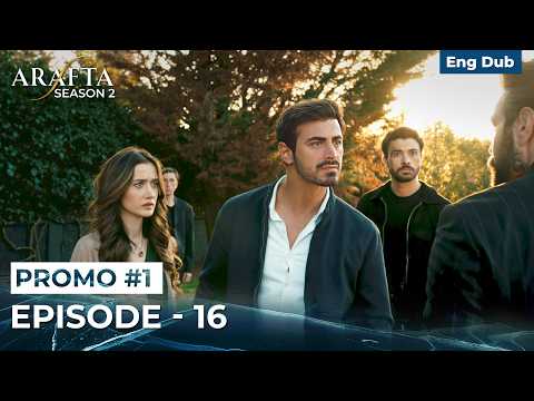 Arafta Season 2 | Episode 16 Promo 1 | Turkish Series in English Dubbed #S2PEP16