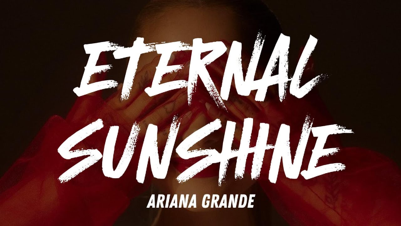 Eternal Sunshine - Ariana Grande (Lyrics) - YouTube