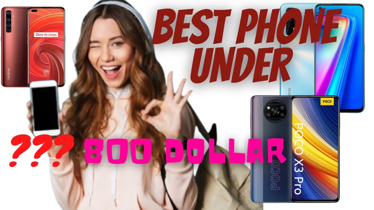 BEST PHONE UNDER 800 DOLLAR - YouTube