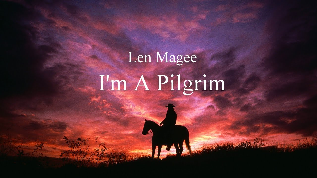 Len Magee - I'm A Pilgrim 2020 - YouTube