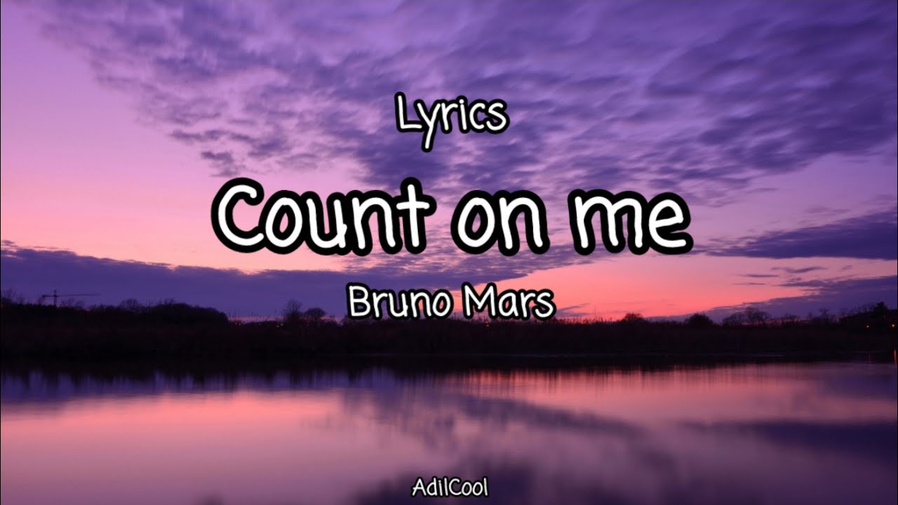 Bruno Mars - Count on me (Lyrics) (CHECK DESCRIPTION) - YouTube