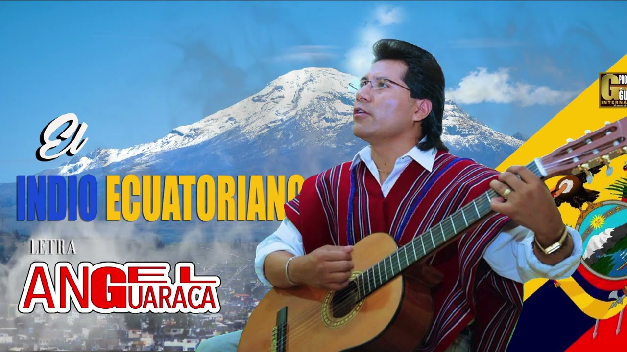 Angel Guaraca - Indio Ecuatoriano - YouTube