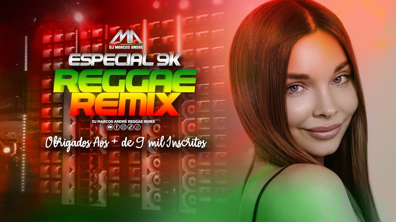Set Reggae Remix Especial 9K @djmarcosandrereggaeremix ...