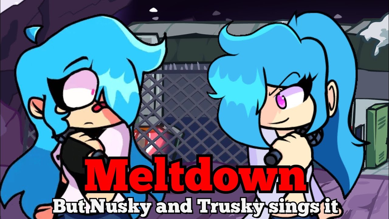 Meltdown but Nusky and Trusky sings it | Cover FNF - YouTube