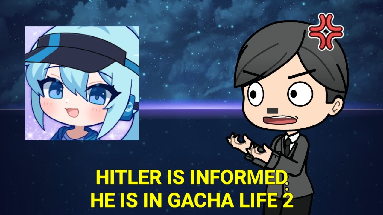Hitler is Informed He is in Gacha Life 2 - YouTube