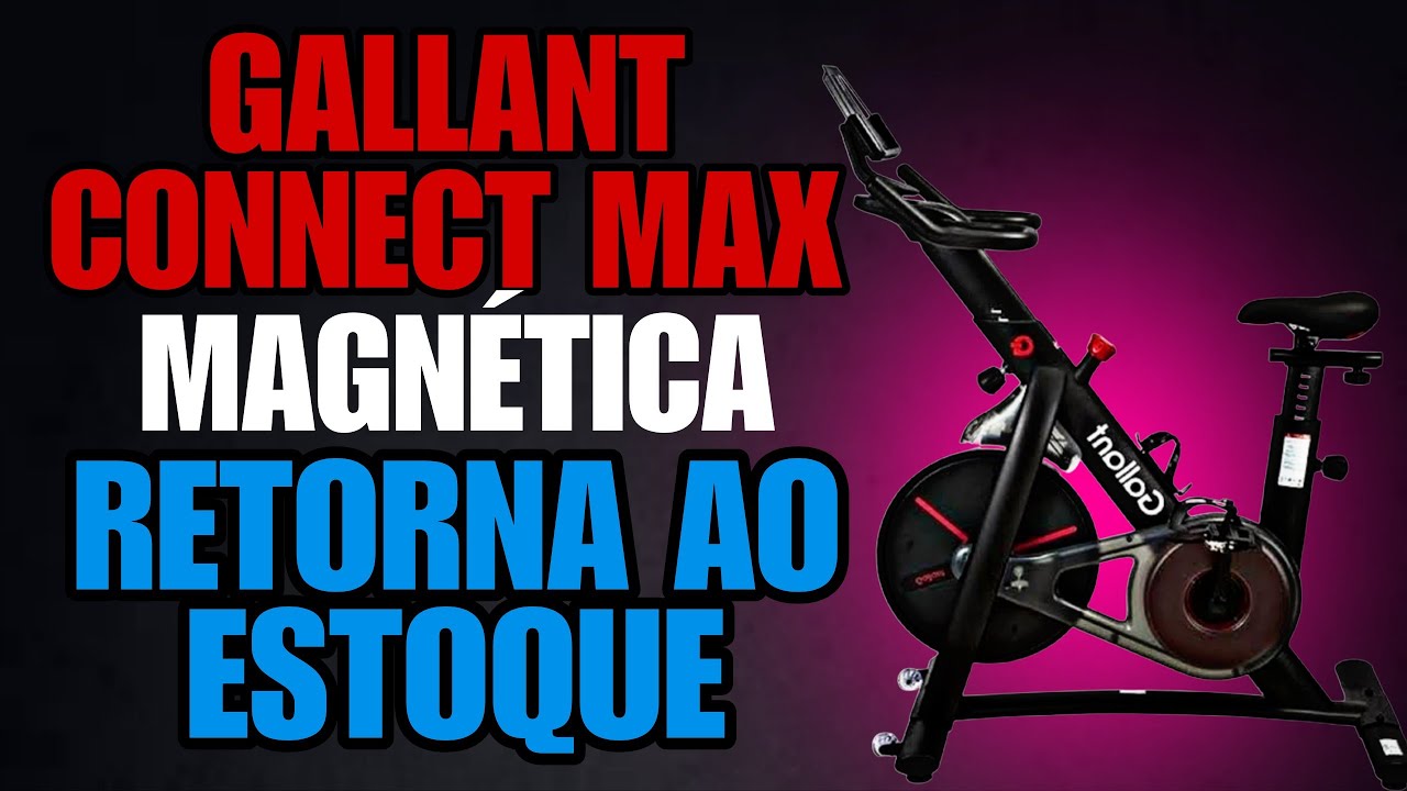 BICICLETA SPINNING GALLANT CONNECT MAX RETORNA AOS ESTOQUES - YouTube