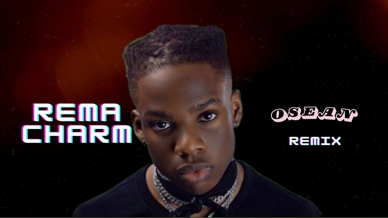 Rema - Charm (Osean Remix - AMAPIANO) - YouTube