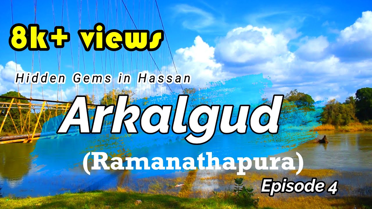 Tourist Places in Hassan-Arkalgud(Ramanathapura)-Hidden Gems in Hassan ...