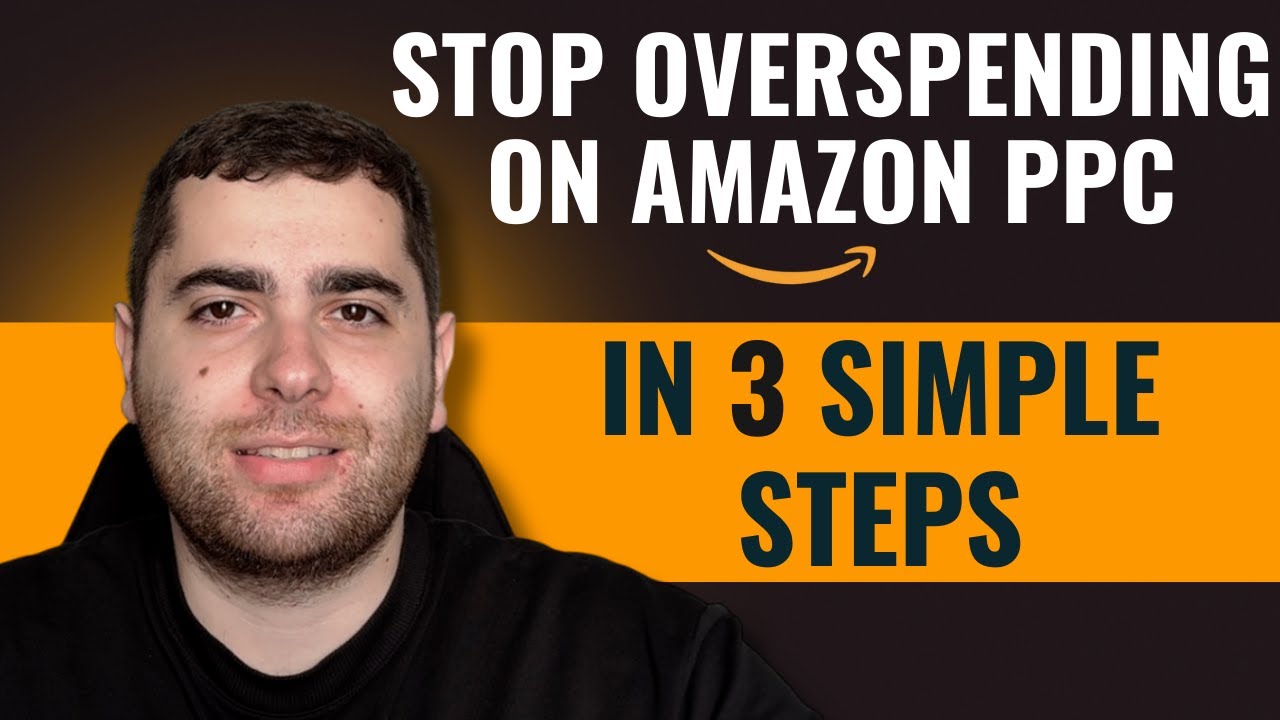 Stop overspending on Amazon PPC in 3 simple steps - YouTube