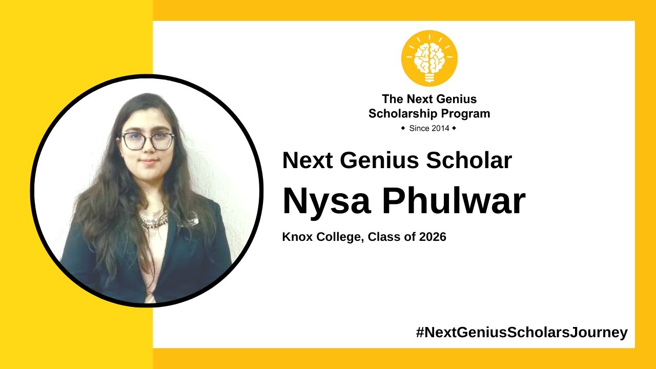 Next Genius 2021-22 Scholar - Nysa Phulwar | Knox College | Class of ...