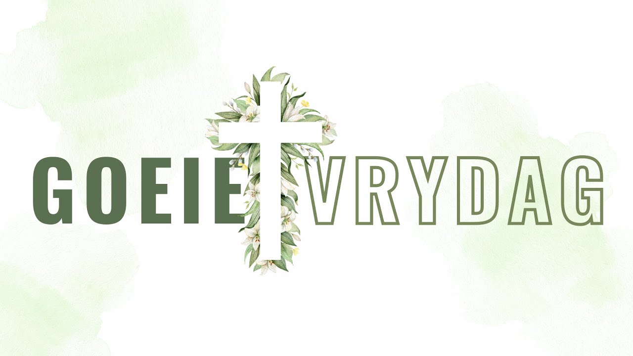 Paasnaweek 2023: Goeie Vrydag - JI de Wet - YouTube