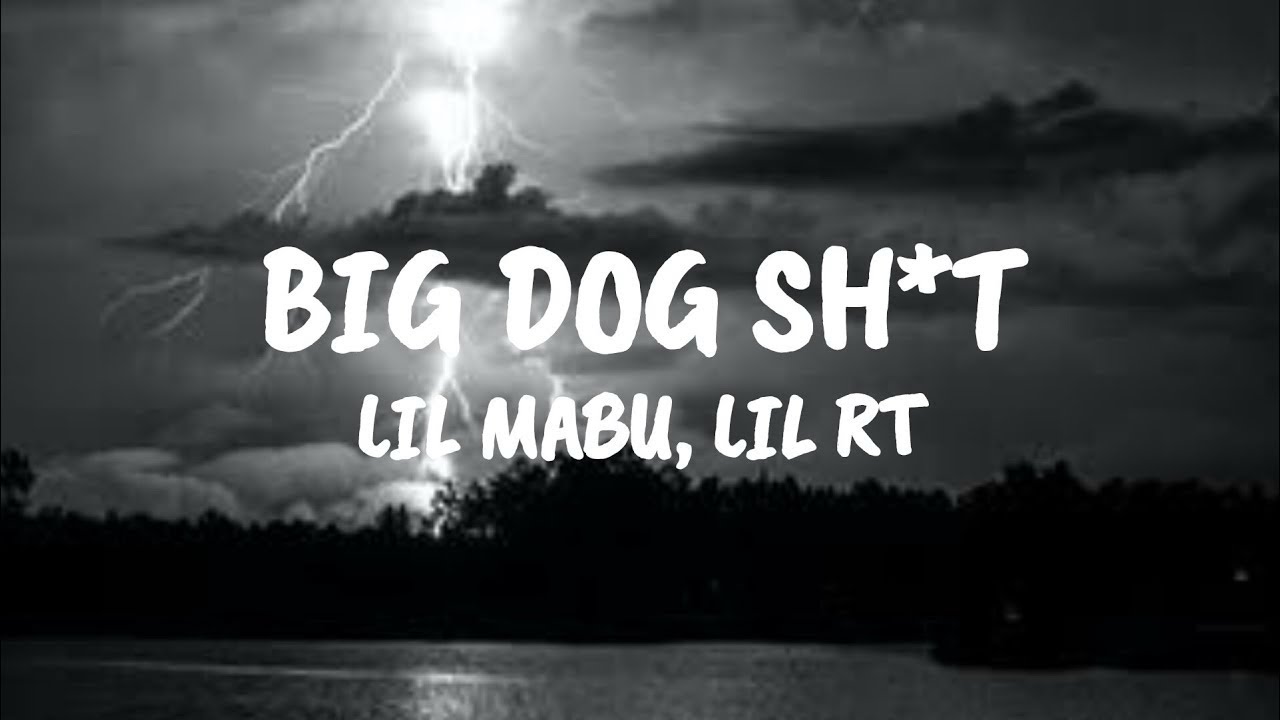 Lil Mabu x Lil RT BIG DOG SH T Lyrics - YouTube