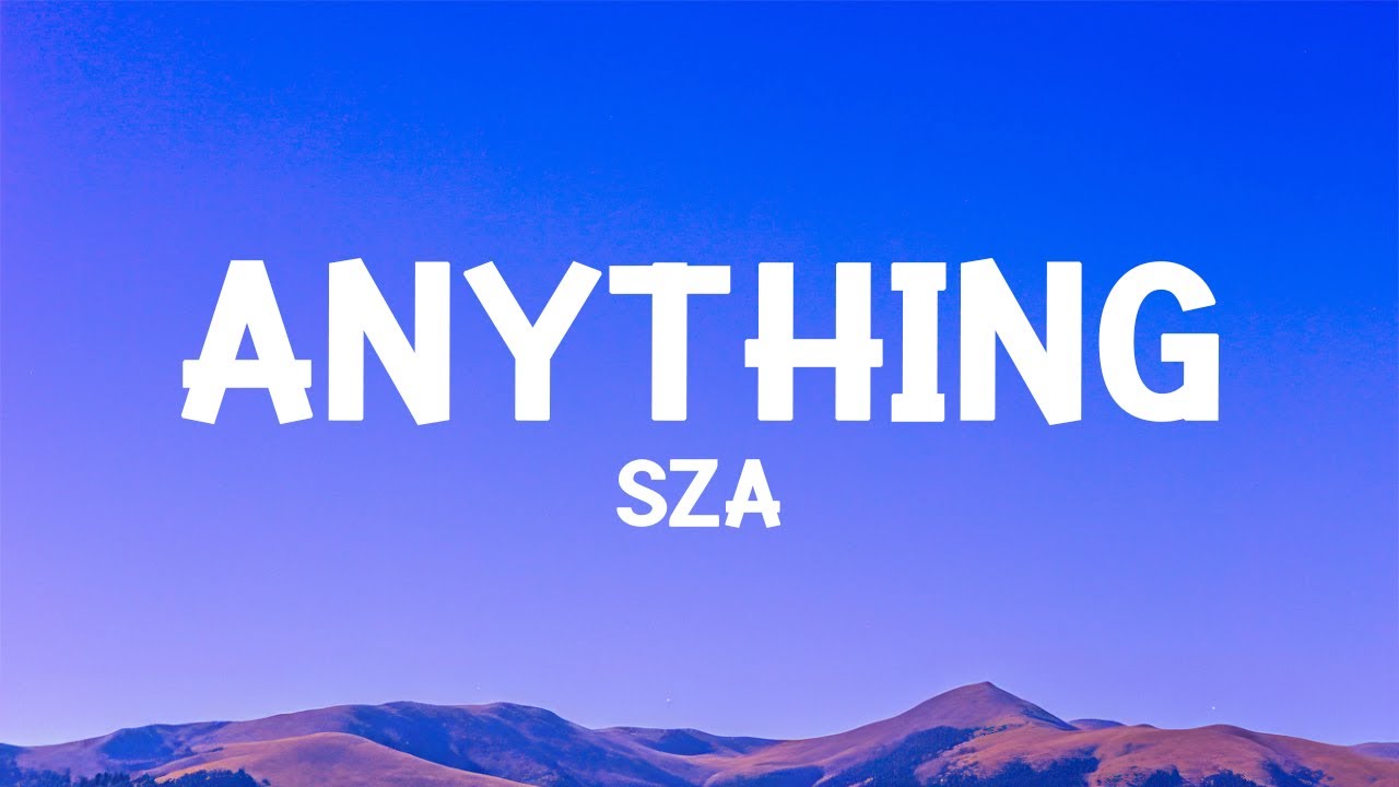 @sza - Anything (Lyrics) - YouTube