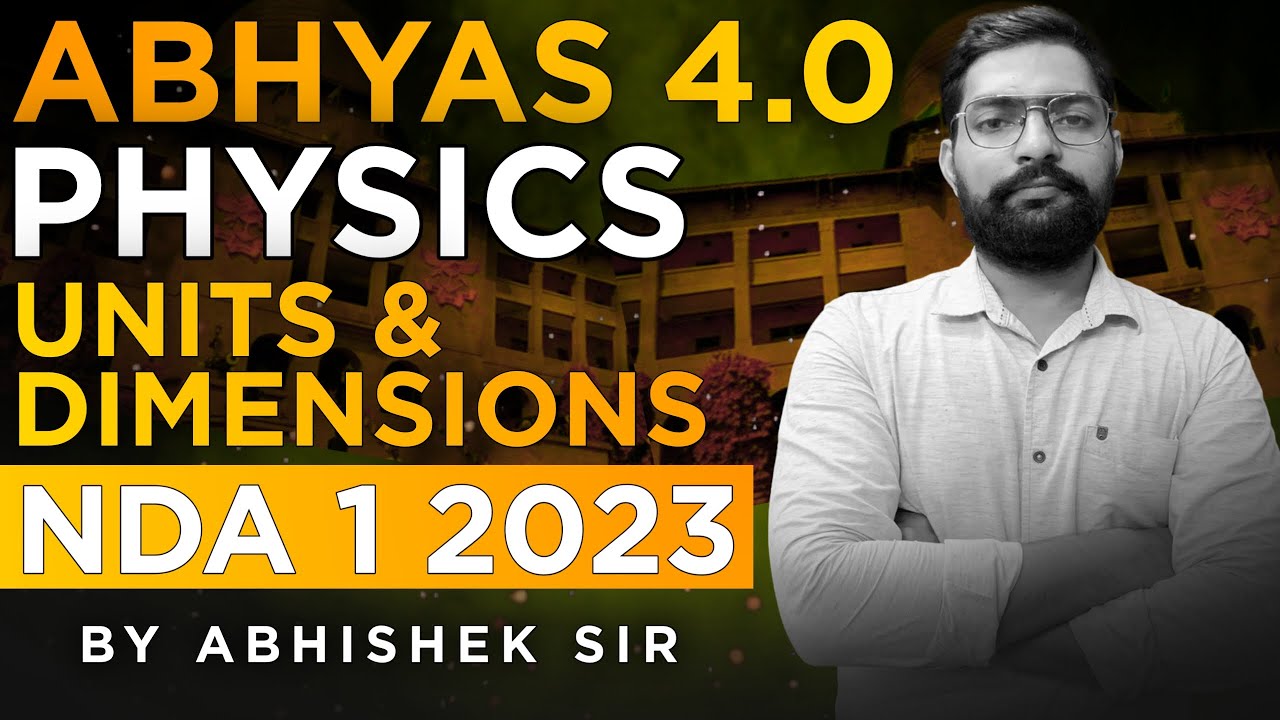 Unit and Dimensions For NDA 1 2023 | NDA Physics Classes 2023 | Abhyas 4.0 Complete Batch For ...