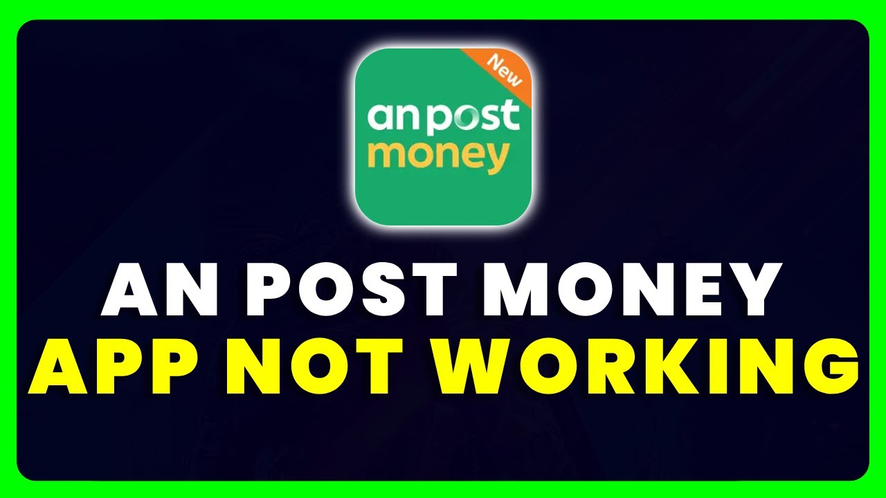 An Post Money App Not Working: How to Fix An Post Money App Not Working ...