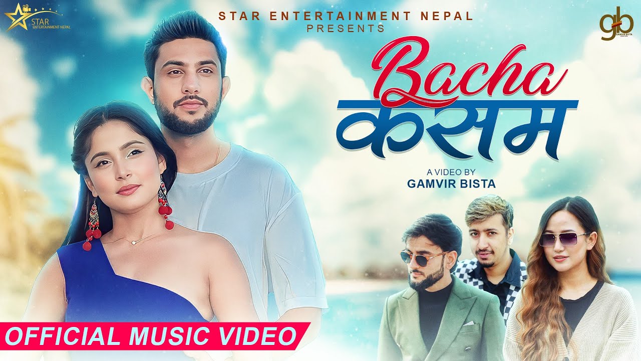 BACHA KASAM || OFFICIAL MUSIC VIDEO || KESHOR TIMSINA | GARIMA NEPAL ...