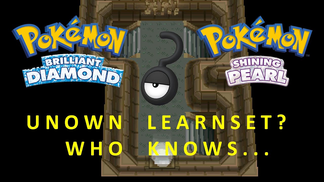 Unowns Moveset in Brilliant Diamond and Shining Pearl? (Update: Read ...