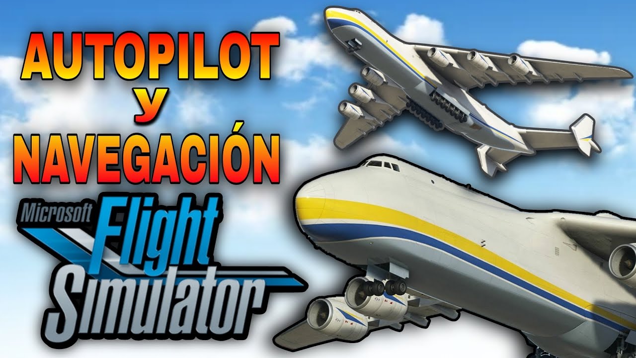 ANTONOV AN-225 - AUTOPILOT Y NAVEGACIÓN VOR (TUTORIAL BÁSICO) MSFS - YouTube