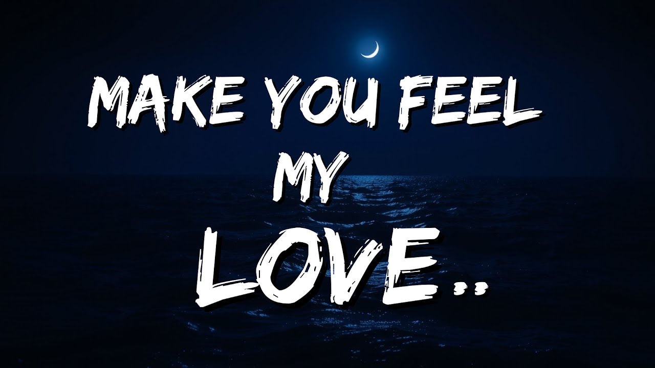 💞Make you feel my love |Emotional Love Song| Best USA Song 2025 - YouTube