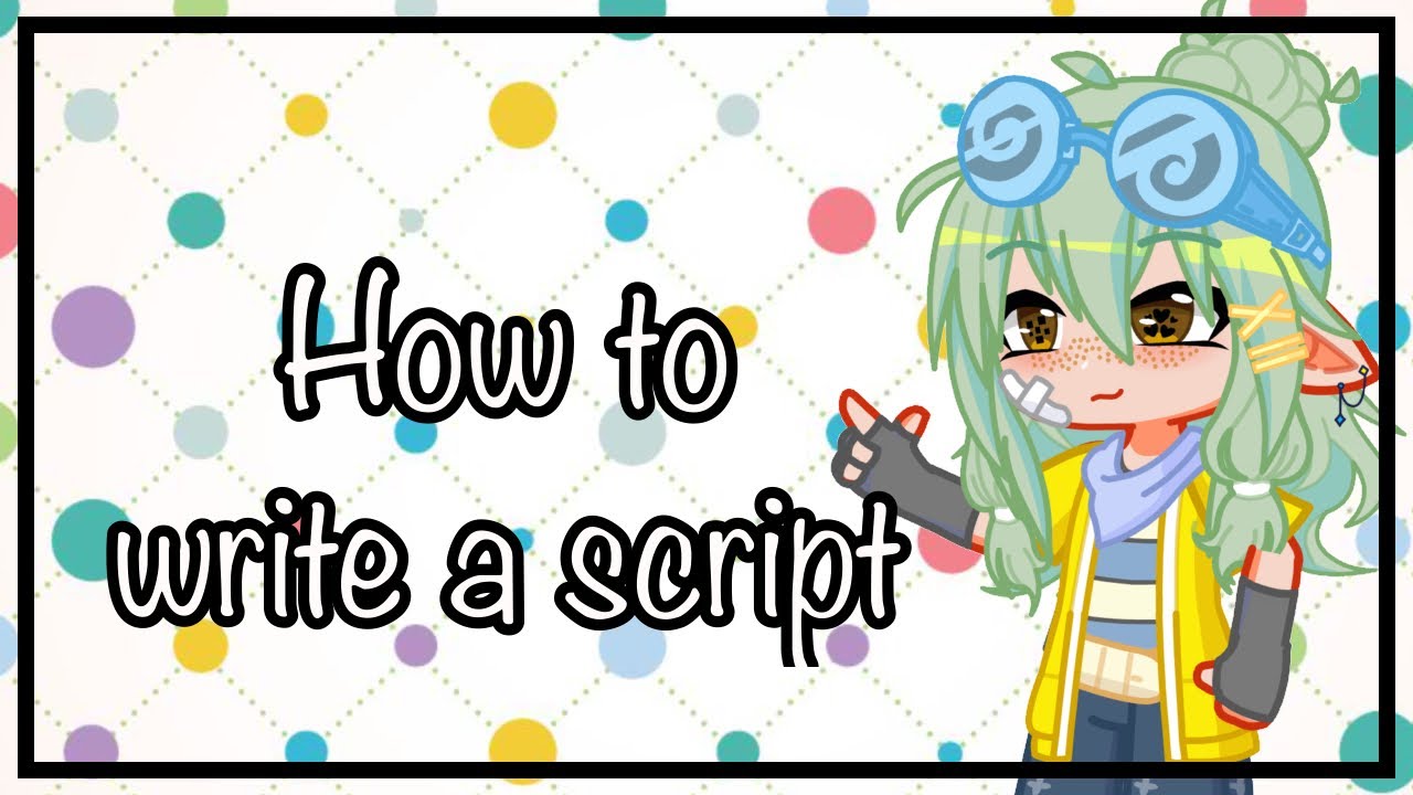 How to write a script | Gacha tutorial - YouTube