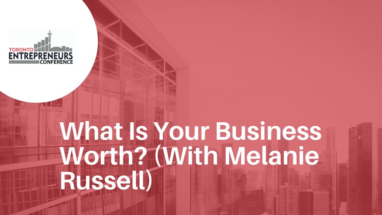 What Is Your Business Worth? With Melanie Russell - YouTube