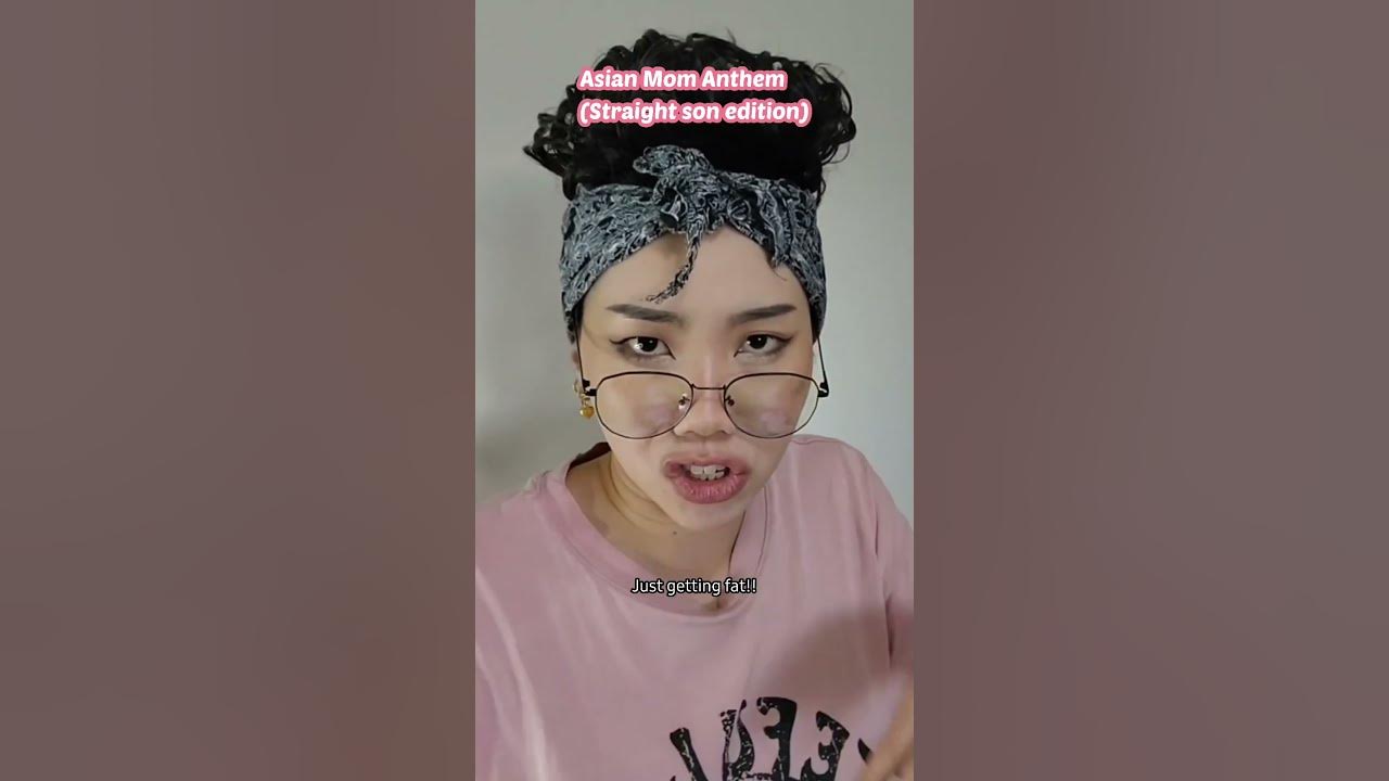 Asian Mom Anthem Straight Son Edition Youtube