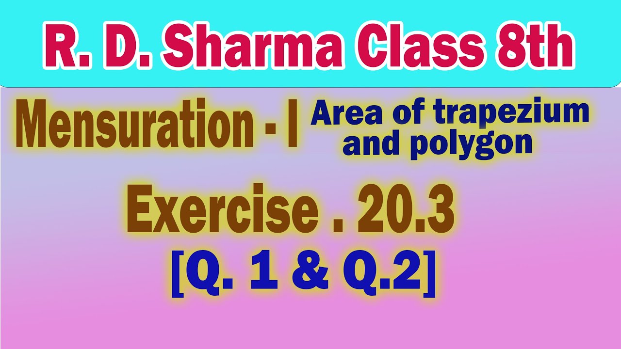 RD Sharma 8, Unit 20, Exercise 20.3 from Q.1 to Q.2 | RD Sharma 8th ...