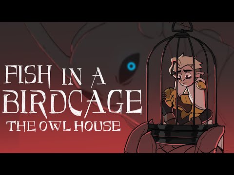 Fish in a Birdcage | The Owl House Animatic