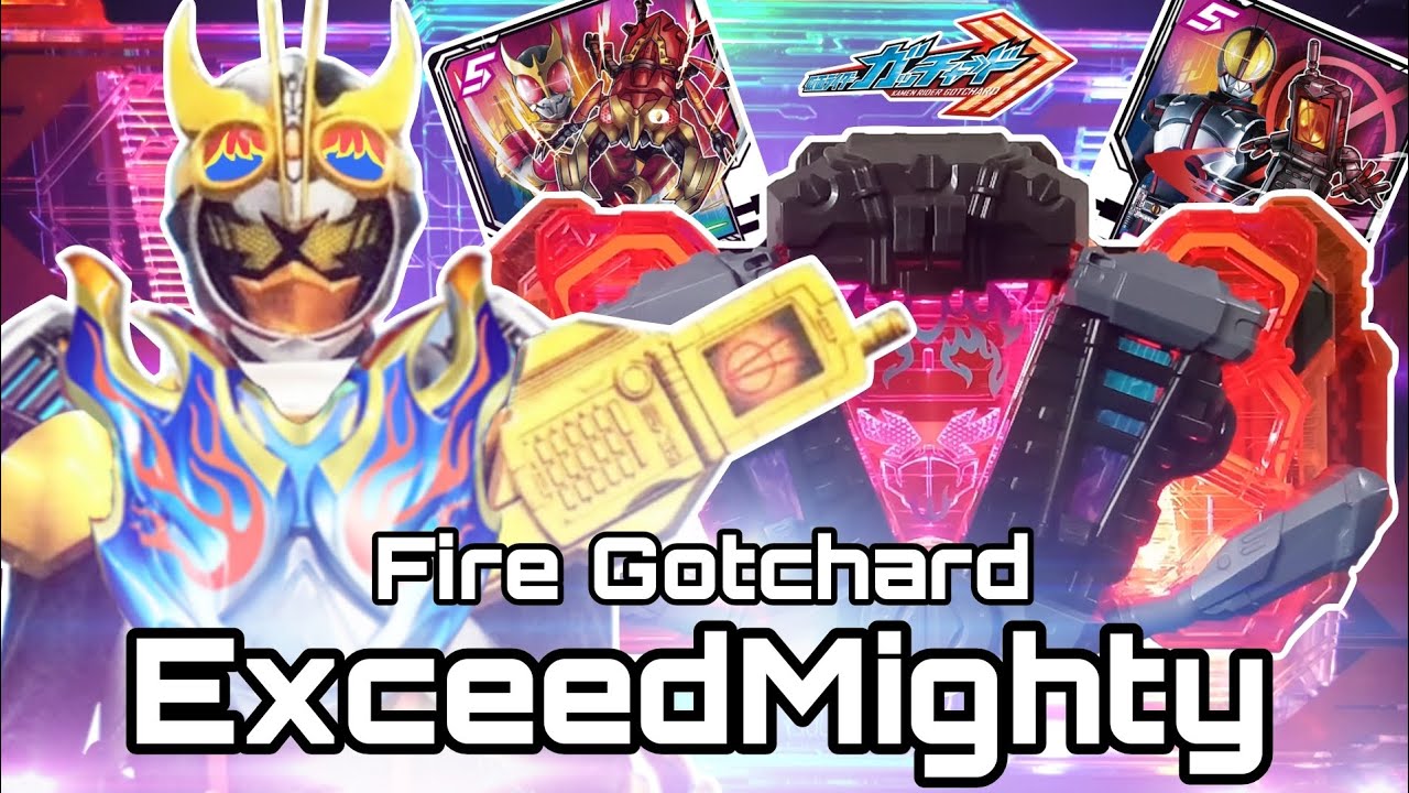 FIRE GOTCHARD EXCEEDMIGHTY (HENSHIN SOUND) - KAMEN RIDER FIRE GOTCHARD ...