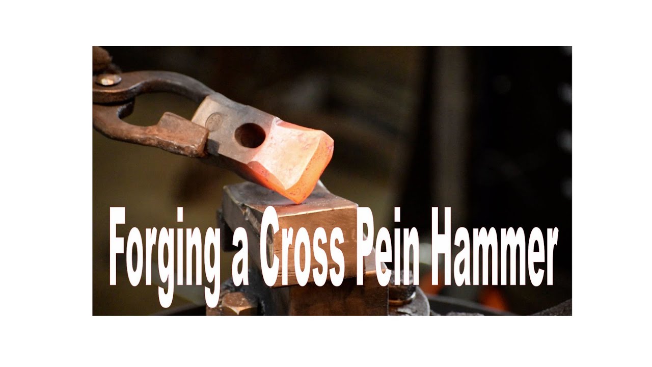 Forging a Cross Pein Hammer - YouTube