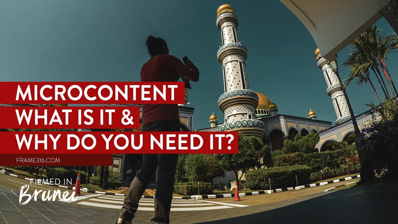 Microcontent, What is it and Why do you need it? (Filmed in Brunei ...